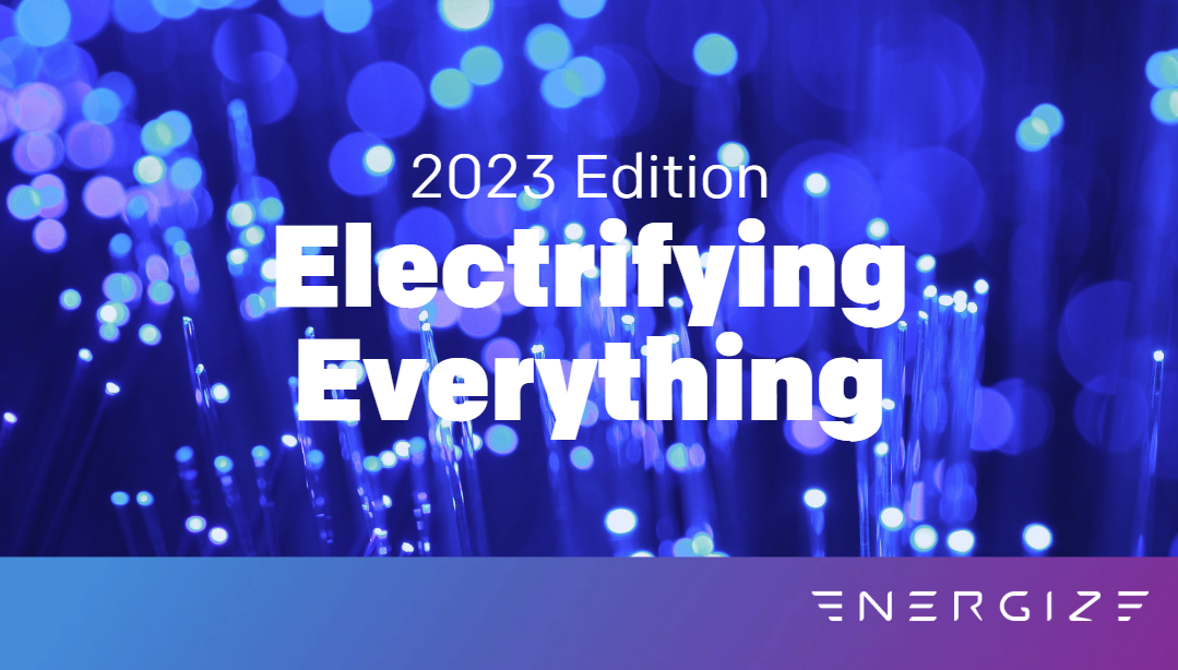 Introducing Electrifying Everything: 2023 Edition | Energize Capital